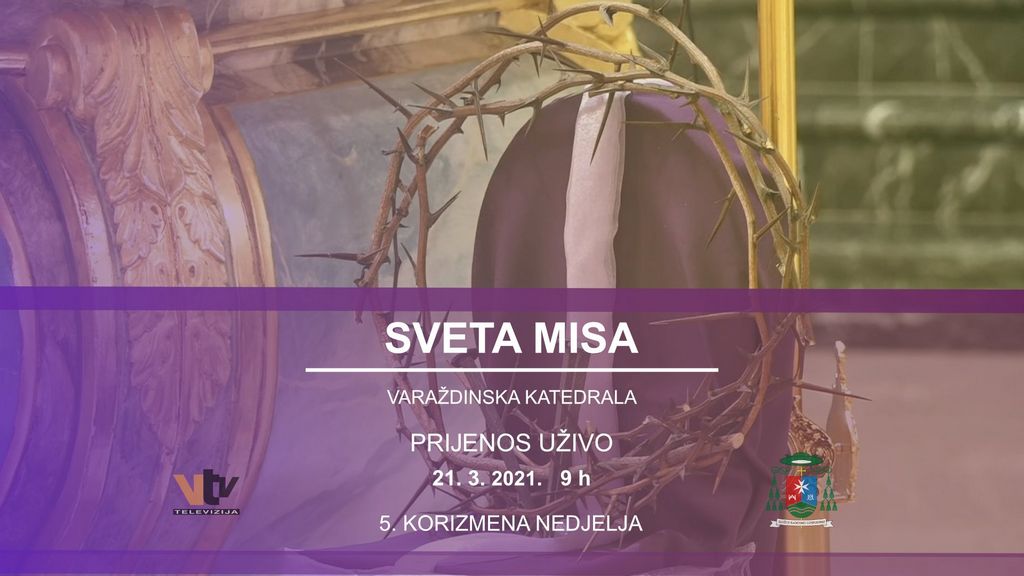 Varaždinska Biskupija - IZRAVAN PRIJENOS SV. MISE NA 5. KORIZMENU NEDJELJU